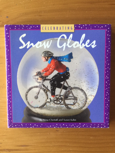 Celebrating Snow Globes - Nina Chertoff Susan Kahn - snowdomes ...