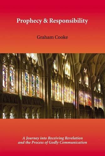 Prophecy and Responsibility (Prophetic Equipping Seri by Graham Cooke ...