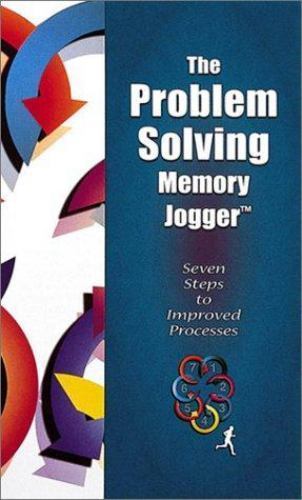 Memory Jogger Ser.: Problem Solving Memory Jogger : Seven Steps to ...