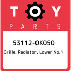 53112-0K050 Toyota Grille, radiator, lower no.1 531120K050, New Genuine ...