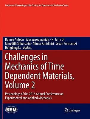 Challenges in Mechanics of Time Dependent Materials, Volume 2 ...