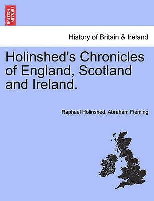 Holinshed's Chronicles of England, Scotland and Ireland. Vol. I by ...