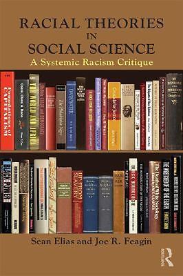 Racial Theories in Social Science : A Systemic Racism Critique by Joe R ...