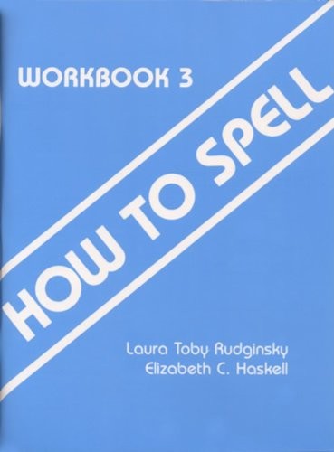 HOW TO SPELL BOOK 3 By Laura Toby Rudginsky & Elizabeth C. Haskell ...