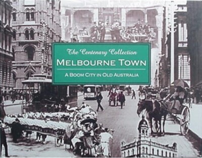 MELBOURNE TOWN (BOOM CITY IN OLD AUSTRALIA) 2000 BOOK^ | eBay