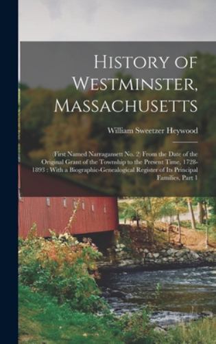 History of Westminster, Massachusetts : (First Named Narragansett No. 2 ...