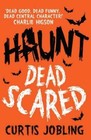 Haunt: Dead Scared by Curtis Jobling: New 9781471115776| eBay