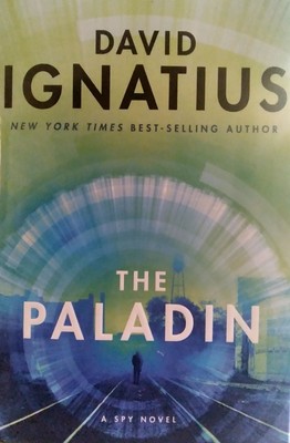 The Paladin : (A Spy Novel) by David Ignatius (2020, Hardcover/DJ/1st ...