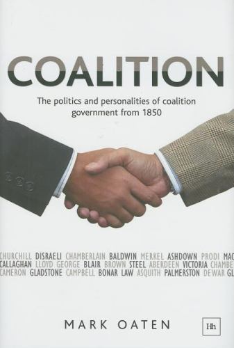 Coalition : The Politics and Personalities of Coalition Government From ...