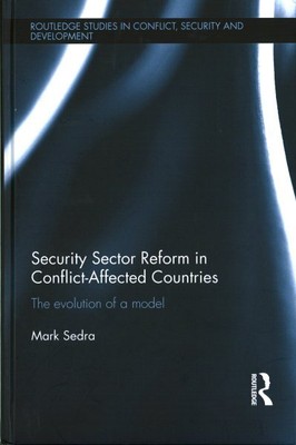 Security Sector Reform in Conflict-Affected Countries : The Evolution ...