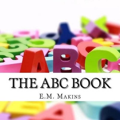 The ABC Book by E.M. Makins (English) Paperback Book 9781536935561| eBay