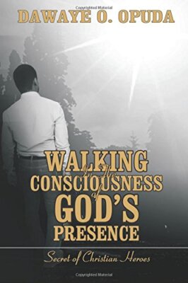 Walking In The Consciousness Of God's Presence:. Opuda