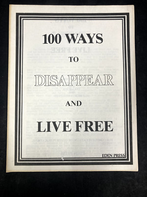 100 WAYS TO DISAPPEAR AND LIVE FREE BY EDEN PRESS 1985 | eBay