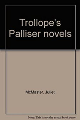 Trollope's Palliser Novels : Theme and Pattern Hardcover Juliet M ...