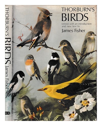 FISHER, JAMES Thornburn's Birds : edited with an introduction and new ...