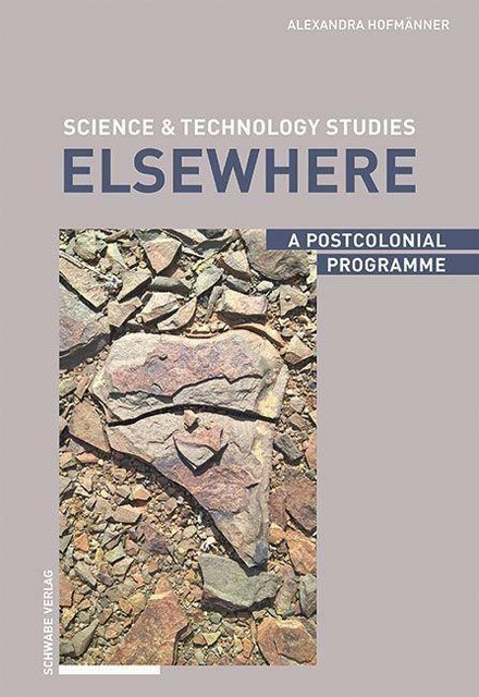 Science & Technology Studies Elsewhere von Alexandra Hofmänner (2020, Gebundene Ausgabe) online ...