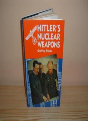 Hitler's Nuclear Weapons: The Development and Attempted Deployme ...
