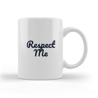 Respect Me Coffee Mug Positive Novelty Gift Mugs 11oz 325ml | eBay ...