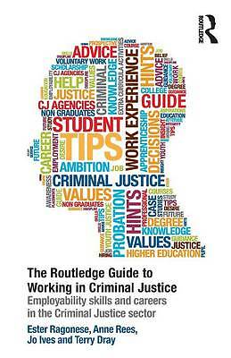 The Routledge Guide to Working in Criminal Justice: Employability ...