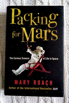 PACKING FOR MARS (HARDCOVER) MARY ROACH-LIKE NEW-FREE SHIPPING | eBay ...