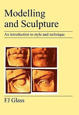 Modelling and Sculpture: An Introduction to Style and Technique Glass ...
