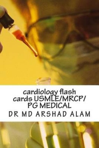 Cardiology Flash Cards USMLE: Review Book by Dr MD Arshad Alam ...