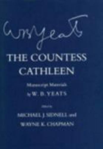 The Countess Cathleen: Manuscript Materials (The Cornell Yeats), Yeats ...
