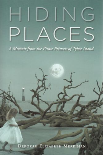 Hiding Places: A Memoir from the Pirate Princess of Tybee Island ...