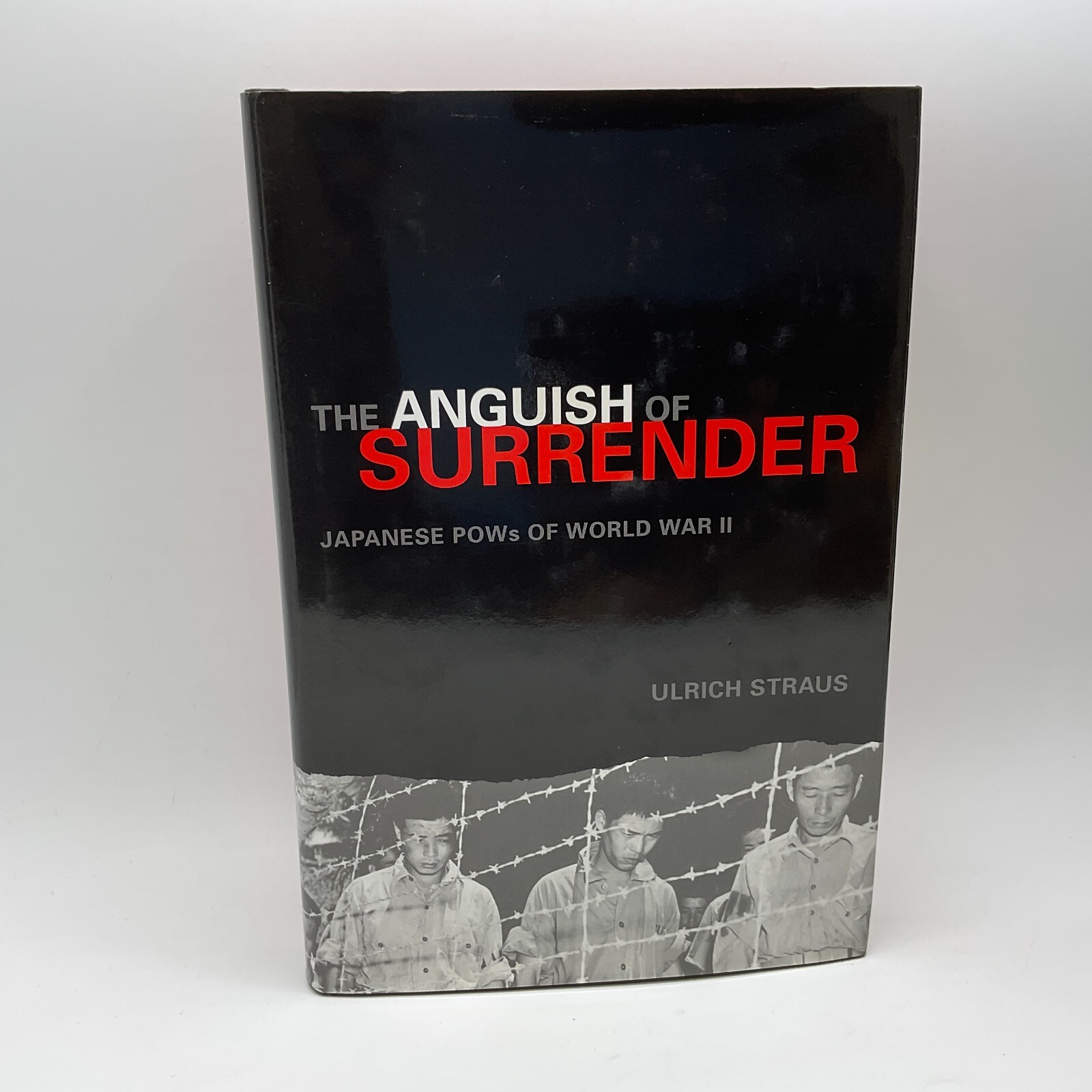 The Anguish of Surrender Japanese Pow's of World War II Hardcover wwii ...