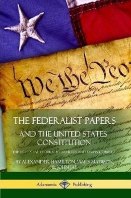Alexander Hamilton The Federalist Papers, and the Unit (Paperback) (UK ...