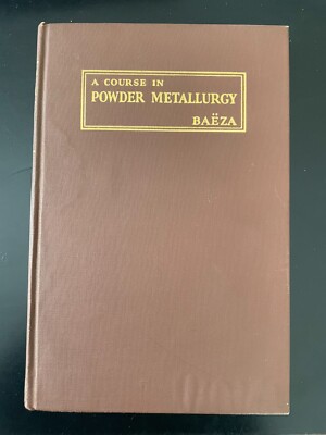 A Course in Powder Metallurgy Hardback Hardcover Book 1943 | eBay