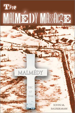 THE MALMEDY MASSACRE By John M. Bauserman **Mint Condition ...