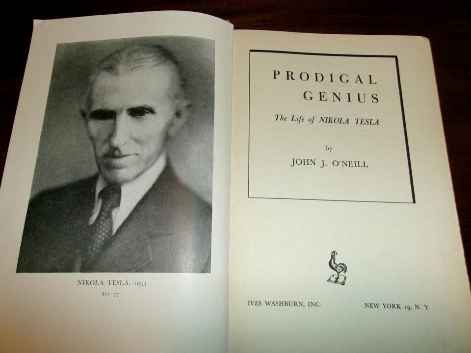 NIKOLA TESLA PRODIGAL GENIUS THE LIFE OF NIKOLA TESLA JOHN O'NEILL 1944 ...