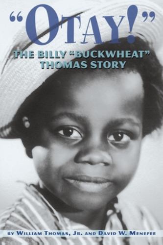 Otay%21+-+the+Billy+Buckwheat+Thomas+Story+by+William+Thomas+Jr.+and ...