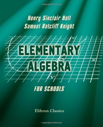Elementary Algebra for Schools: Containing a Chapter on Graphs with ...