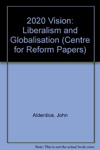 2020 Vision: Liberalism and Globalisation (Centr... by etc. Paperback ...