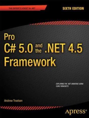 Pro C# 5.0 and the .NET 4.5 Framework by Andrew Troelsen (2012 ...
