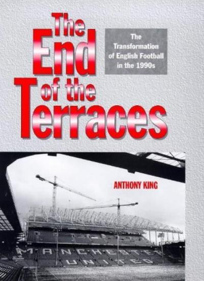 The End of the Terraces: The Transformation of English Football ...
