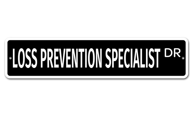 6642 SS Loss Prevention Specialist 4" x 18" Novelty Street Sign ...