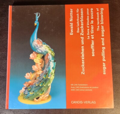 Textbook of Sugar Pulling & Sugar Blowing, Ewald Notter, Candis-Verlag ...