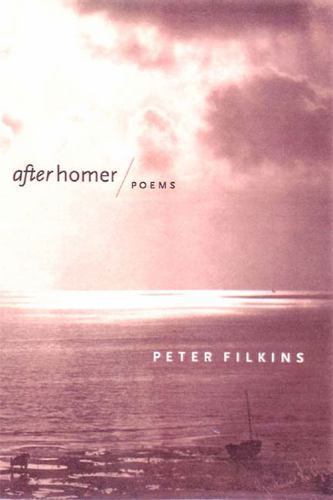 After Homer : Poems by Filkins by Peter Filkins (2002, Hardcover) for ...