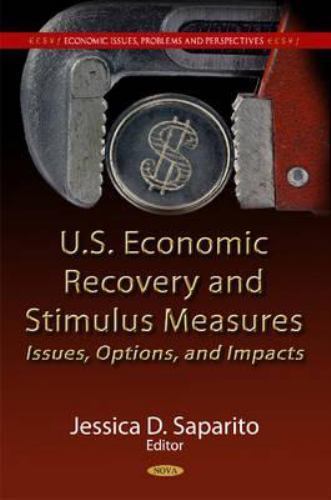 Economic Issues, Problems and Perspectives Ser.: U.S. Economic Recovery ...