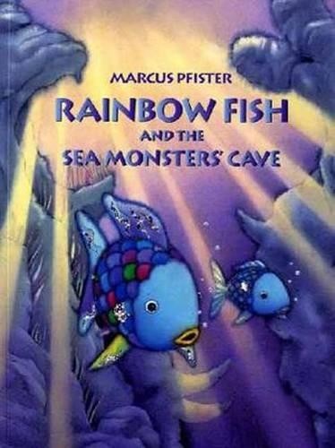 Marcus Pfister Rainbow Fish and the Sea Monsters' Cave (Poche) Rainbow ...