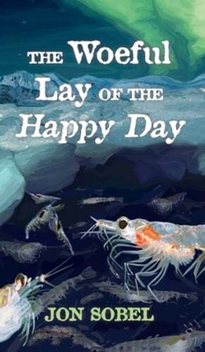 The Woeful Lay of the Happy Day by Jon Sobel: New | eBay