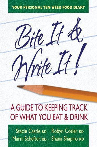 Bite It and Write It! : A Guide to Keeping Track of What You Eat and ...
