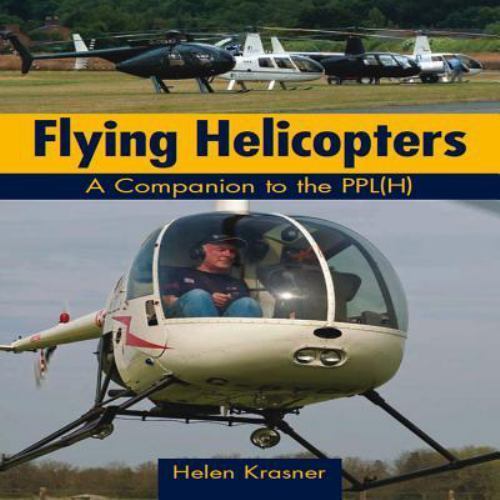 Flying Helicopters : A Companion to the PPL(H) by Helen Krasner (2011 ...