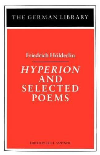 Hyperion and Selected Poems - Paperback By Friedrich Holderlin - GOOD ...