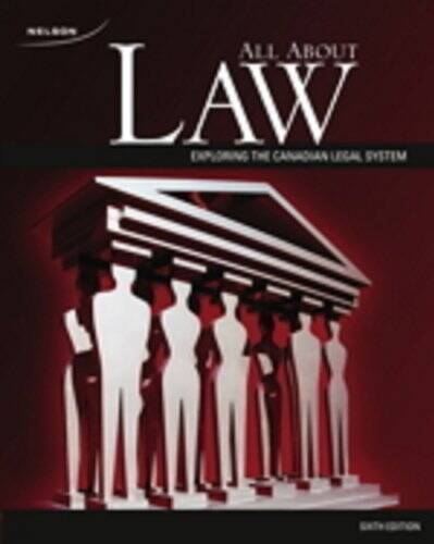 All About Law Exploring the Canadian Legal System Sixth Edition Stude ...