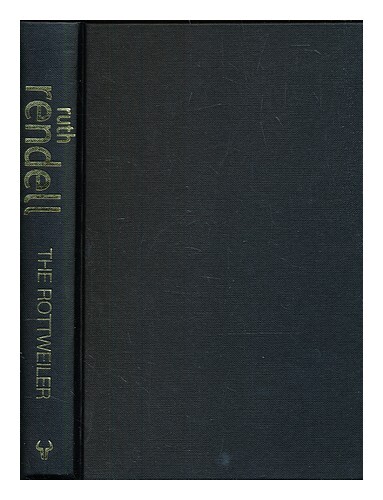 RENDELL, RUTH The rottweiler / Ruth Rendell 2003 First Edition ...