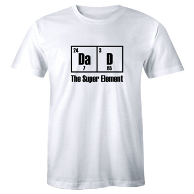 Dad The Super Element Funny Science Men's T-Shirt Father's Day Gift for ...